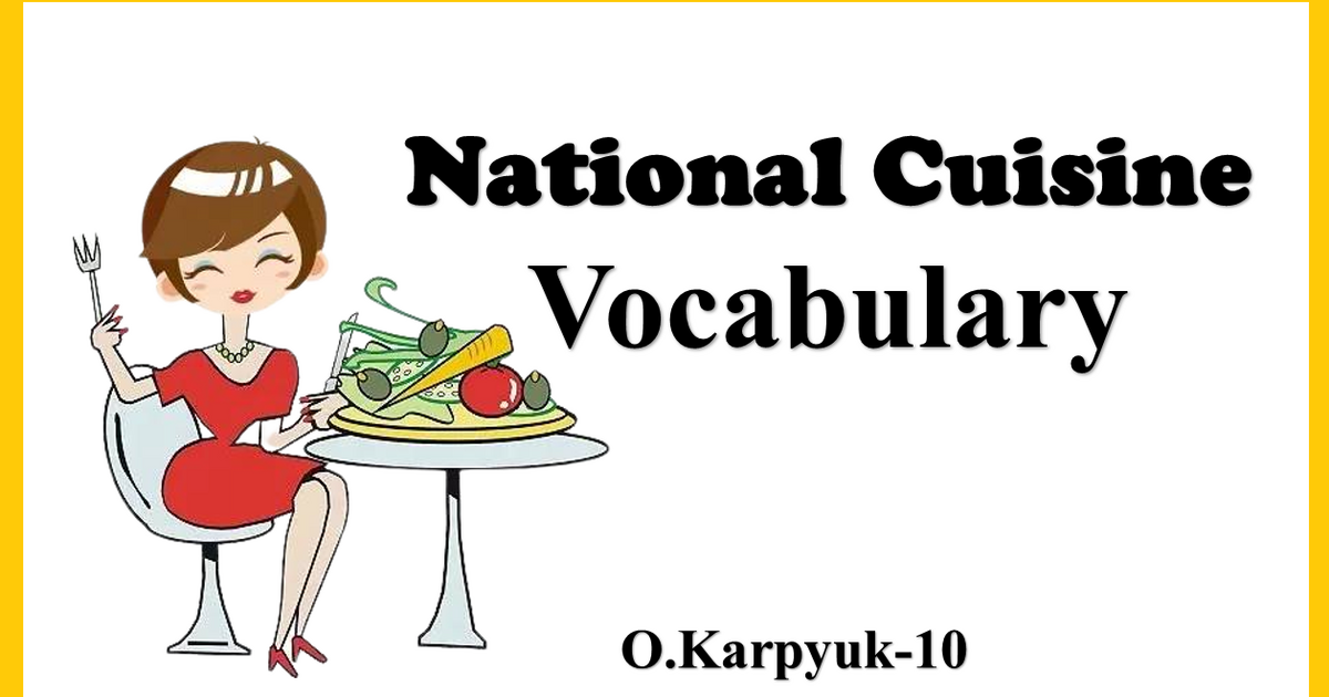 Презентація "National Cuisine. Vocabulary" | Презентація. Англійська мова