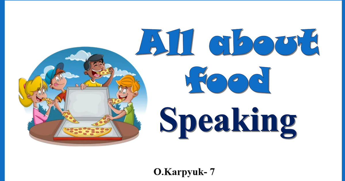 Презентація "All about food. Speaking" | Презентація. Англійська мова