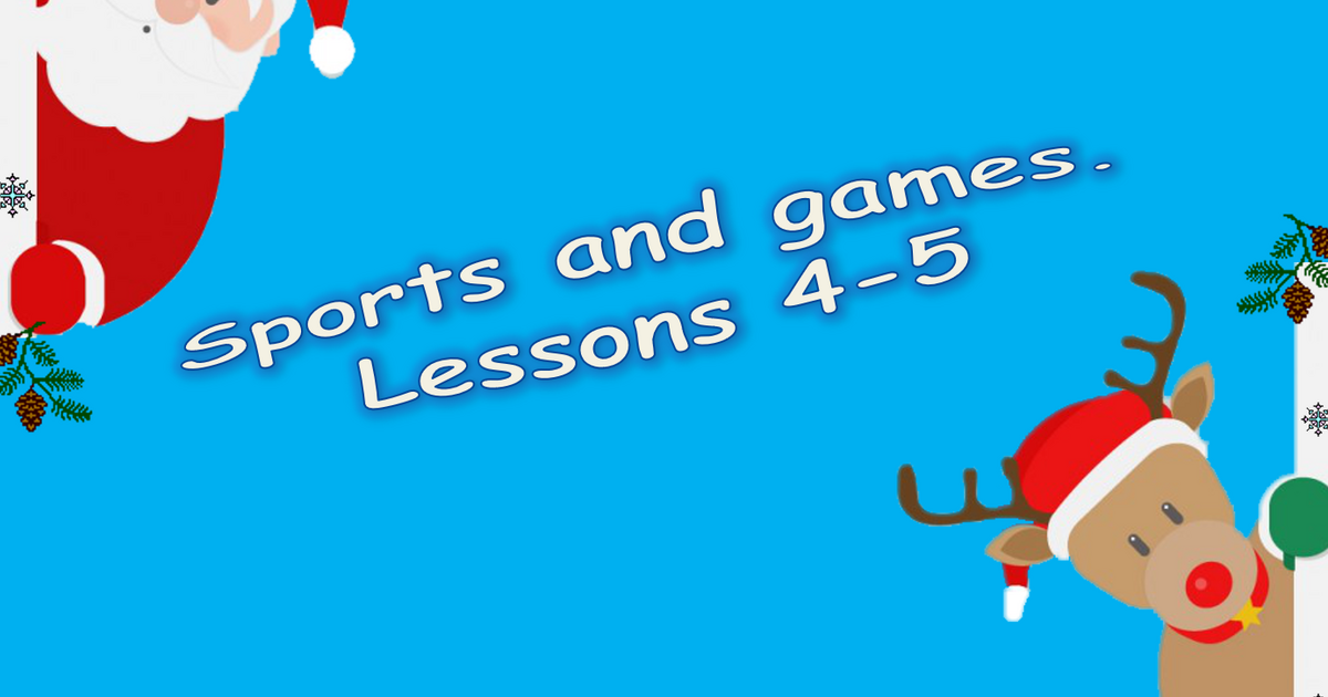 Презентація "Sports and games. Lessons 4-5" | Презентація. Англійська мова