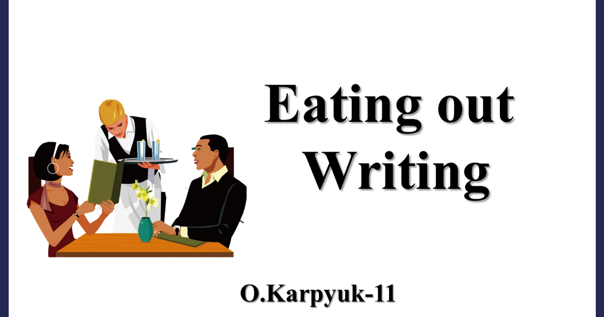 Презентація "Eating out. Writing" | Презентація. Англійська мова