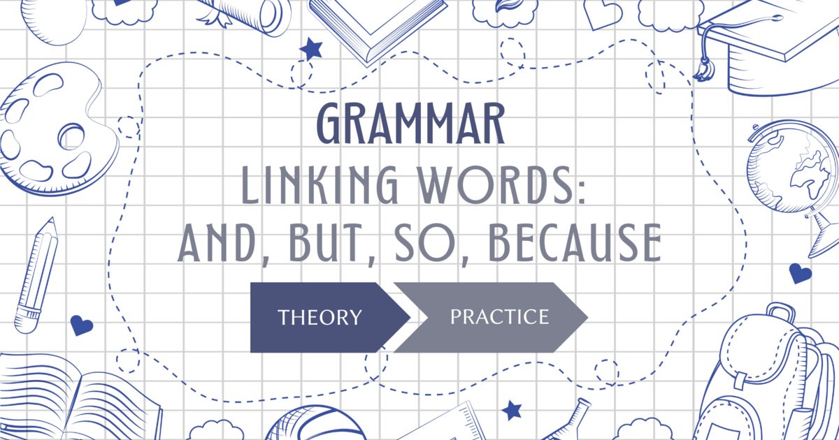 Grammar Practice "LINKING WORDS: AND, BUT, SO, BECAUSE" [інтерактивний ...