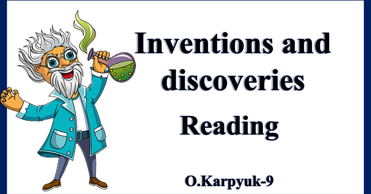 Презентація "Inventions and discoveries. Reading" | Презентація ...
