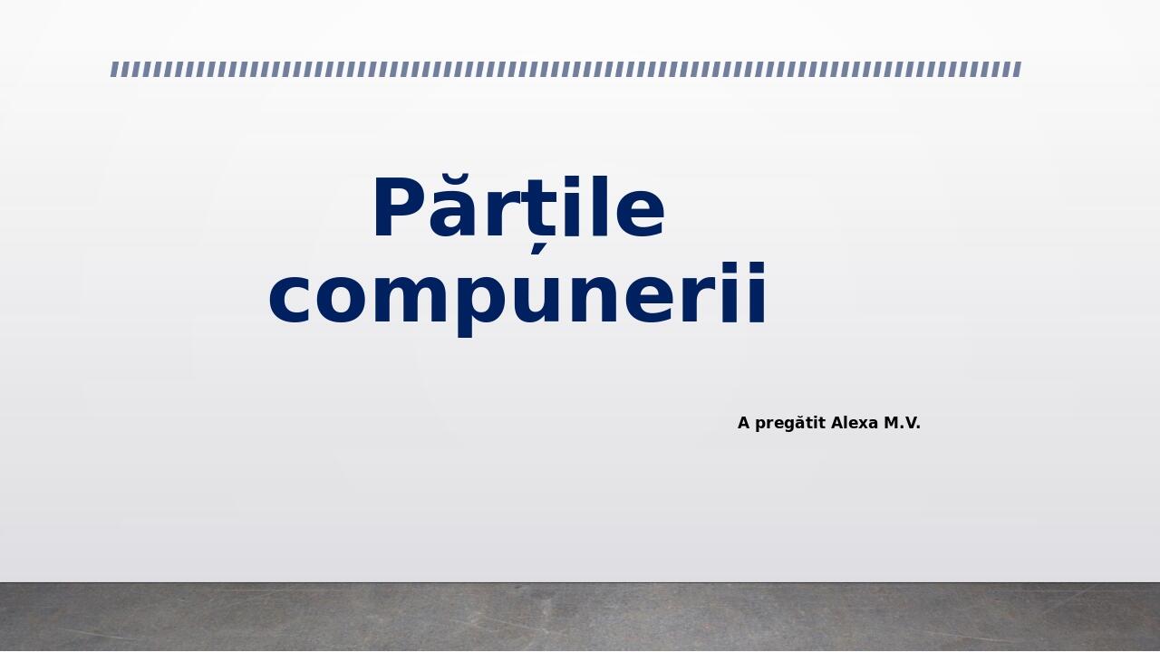 Prezentare pentru lecția de DEOS „Părțile compunerii”. (clasa a 4-a ...
