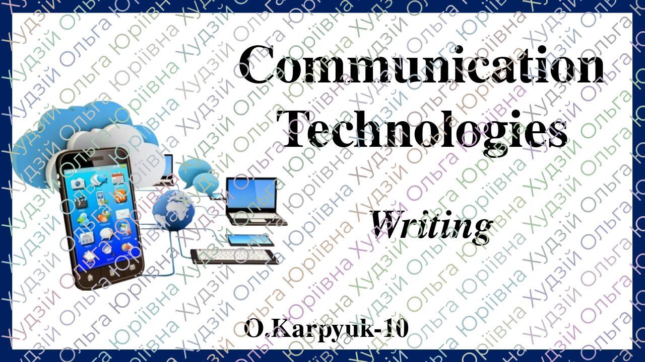 Презентація "Communication Technologies. Writing " | Презентація ...