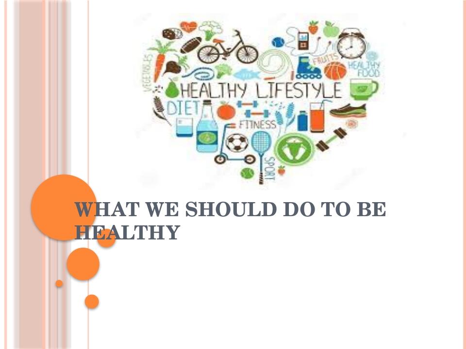Презентація "What we should do to be healthy" | Презентація. Англійська ...