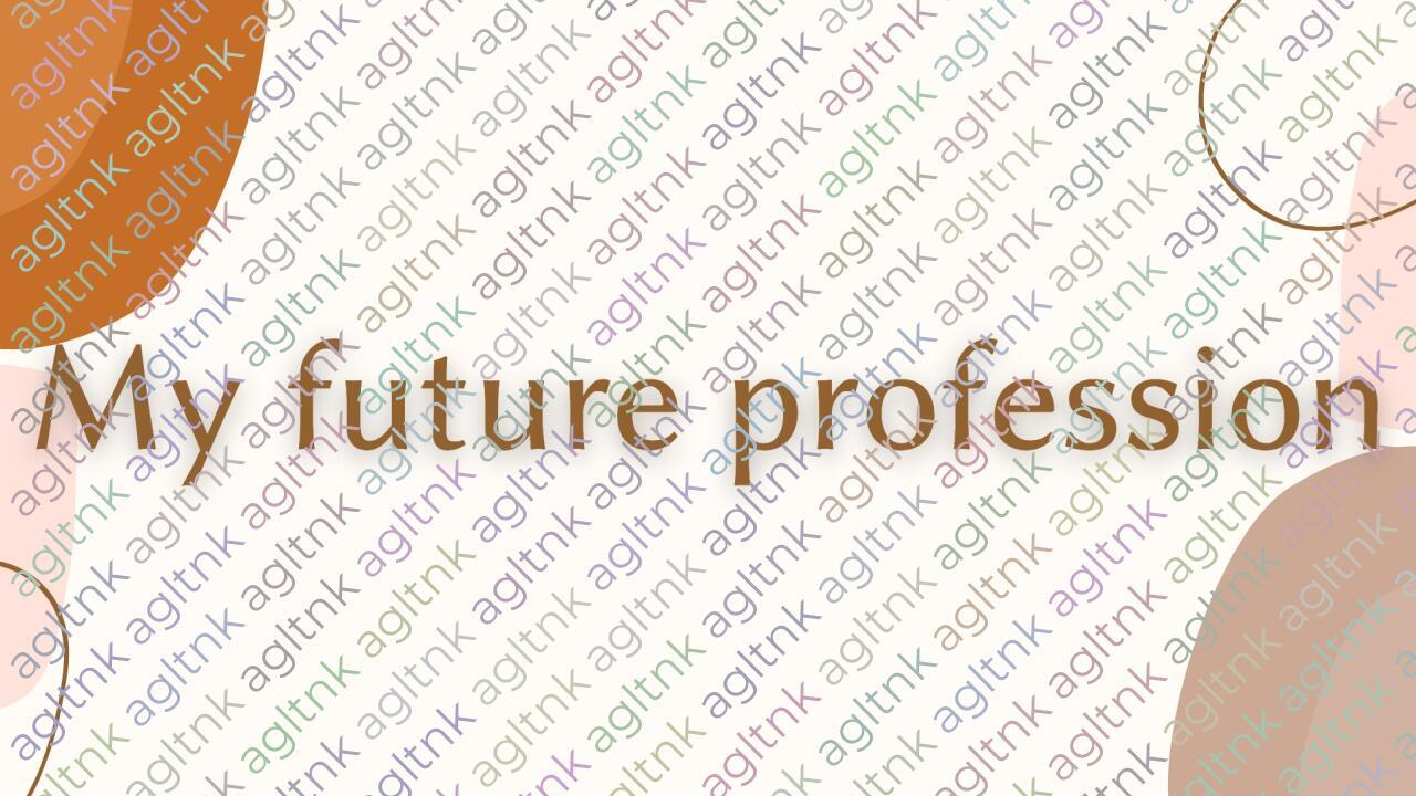 My future profession - проект | Робоча програма. Англійська мова