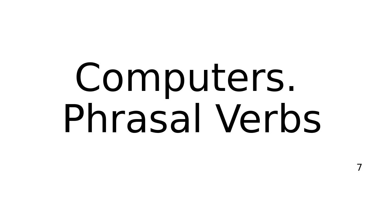 Form 10 "Computers. Phrasal Verbs" | Презентація. Англійська мова