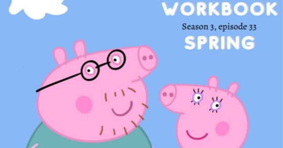 Робочий зошит на тему "Весна- Spring" за мотивами мультфільму Peppa Pig ...