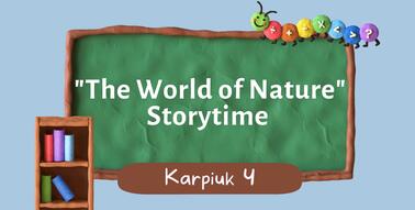 Презентація Карпюк 4 "The World of Nature" Storytime | . Англійська мова