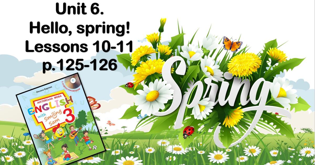 Презентація "Hello, spring! Lessons 10-11" | Презентація. Англійська мова