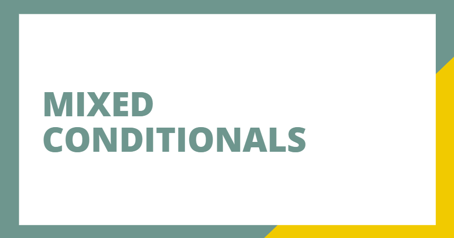 Граматичний матеріал "Mixed conditionals" | Конспект. Англійська мова